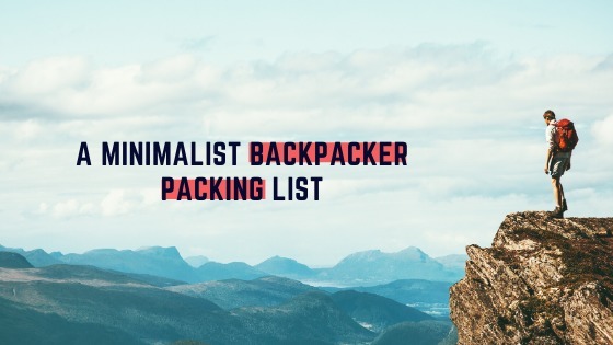 The Complete Backpacking Packing List for Long Term Travel